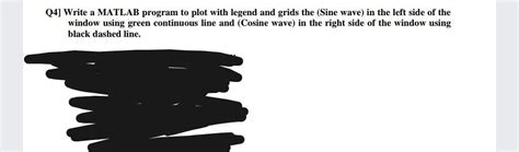 Solved Q4 Write A Matlab Program To Plot With Legend And