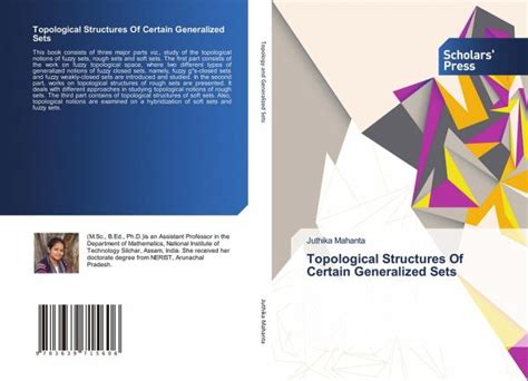 Topological Structures Of Certain Generalized Sets Von Juthika Mahanta