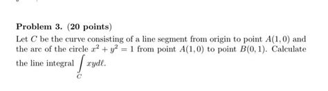 solved problem 3 20 points let c be the curve consisting