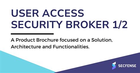 User Access Security Broker 12 Secfense