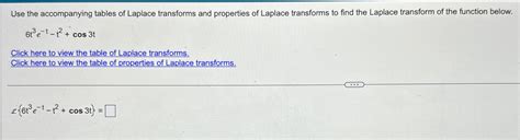 solved use the accompanying tables of laplace transforms and