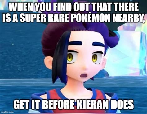 Kieran Wants A Super Rare Pokémon Get To It First Imgflip