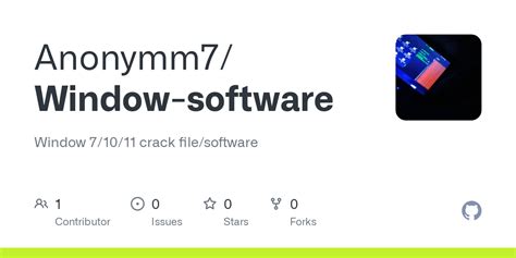 Github Anonymm7 Window Software Window 7 10 11 Crack File Software