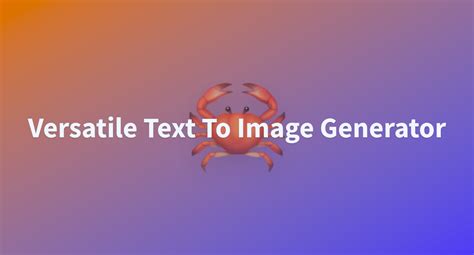 Versatile Text To Image Generator A Hugging Face Space By Tahirsher