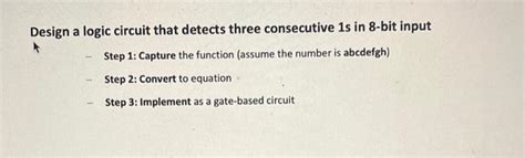 Solved Design A Logic Circuit That Detects Three Consecutive