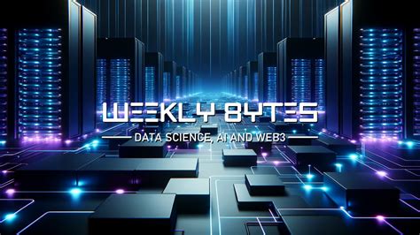 Weekly Bytes About Ai Data Science And Web3 Cw 41