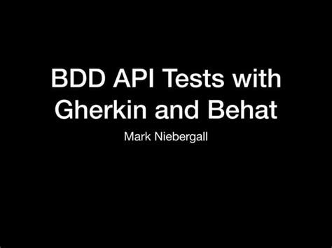 Bdd Api Tests With Gherkin And Behat Ppt