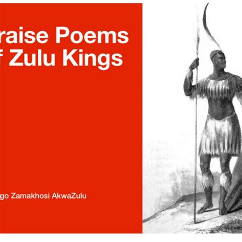 Praise Poems Of Zulu Kings Izibongo Zamakhosi Akwazulu Shaka