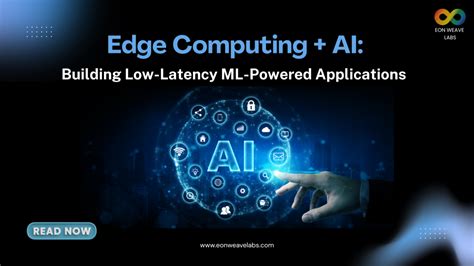 Edge Computing Ai Building Low Latency Ml Powered Applications