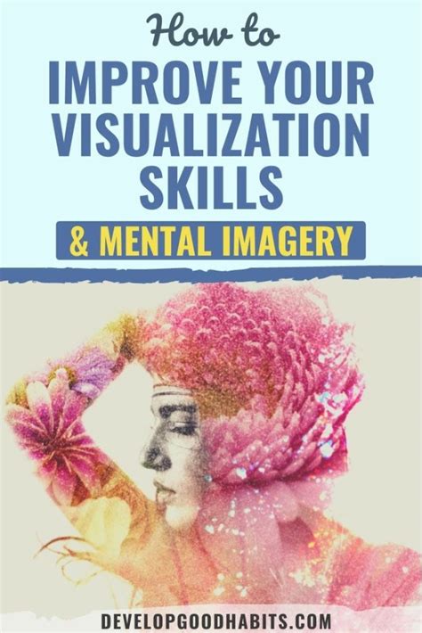 How To Improve Your Visualization Skills And Mental Imagery Develop Good Habits