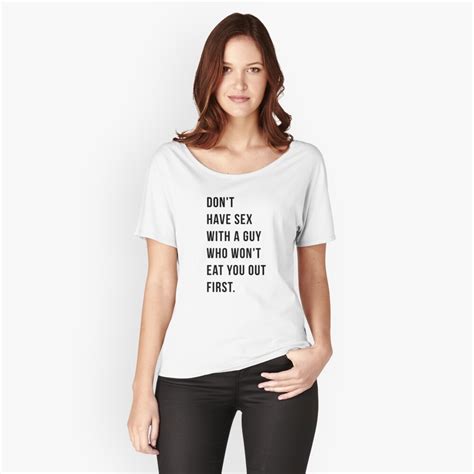 Don T Have Sex With A Guy Who Won T Eat You Out First Shirt T Shirt By Ravishdesigns Redbubble