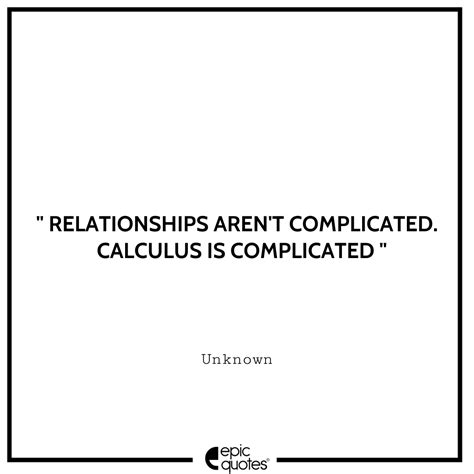 Relationships Arent Complicated Calculus Is Complicated