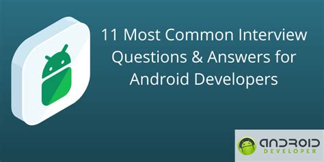 11 most common interview questions and answers for android developers
