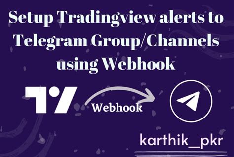 Setup Tradingview Alerts To Telegram Group Using Webhook By Karthik Pkr Fiverr