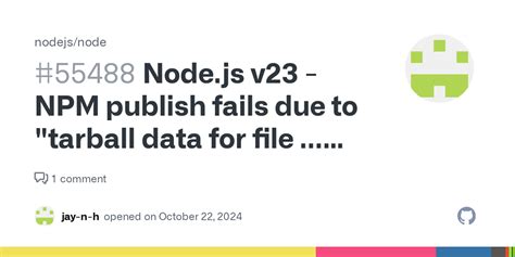 Nodejs V23 Npm Publish Fails Due To Tarball Data For File Seems To Be Corrupted · Issue