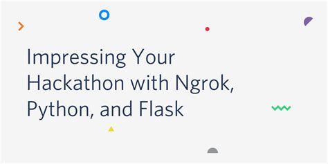 Impressing Your Hackathon With Ngrok Python And Flask Twilio