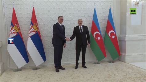 Вучић у Бакуу Србија и Азербејџан подржавају међусобни територијални интегритет ВИДЕО — Rt Balkan