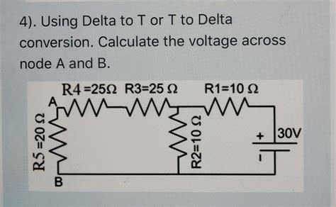 Solved 4 Using Delta To T Or T To Delta Conversion Chegg Com