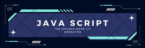 Unveiling Javascript The Double Bang Operator By Ankit Detroja Medium