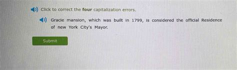 Solved Click To Correct The Four Capitalization Errors Gracie Mansion