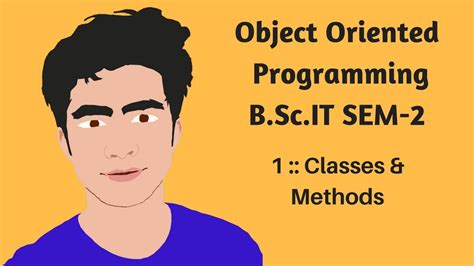 1 Classes And Methods Object Oriented Programmingoops Tutorial Bsc It Youtube