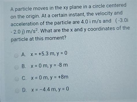 Solved A Particle Moves In The Xy Plane In A Circle Centered