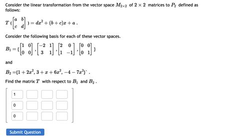 Solved Consider The Linear Transformation From The Vector Chegg Com