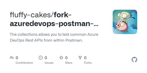 Github Fluffy Cakesfork Azuredevops Postman Collections The