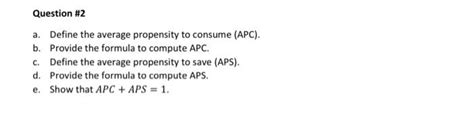 Solved Question A Define The Average Propensity To Chegg Com