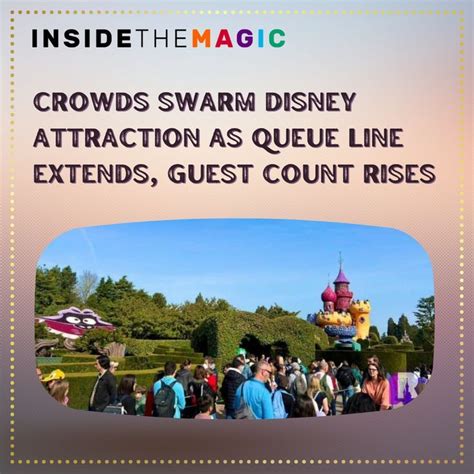 Crowds Swarm Disney Attraction As Queue Line Extends Guest Count Rises