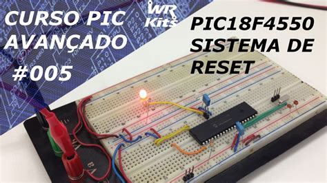 SISTEMA DE RESET DO PIC F Curso de PIC Avançado YouTube