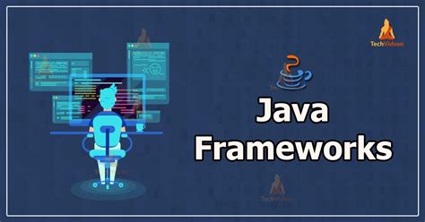 Top Frameworks In Java For Web Application Development Techvidvan