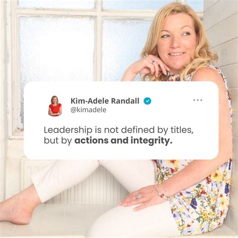 Kim Adele Randall On Linkedin Leadership Is Not Confined To Title It