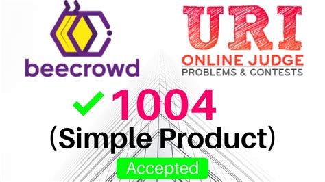 Beecrowd 1004 Simple Product Problem Solution In Cc Uri Online Judge Youtube
