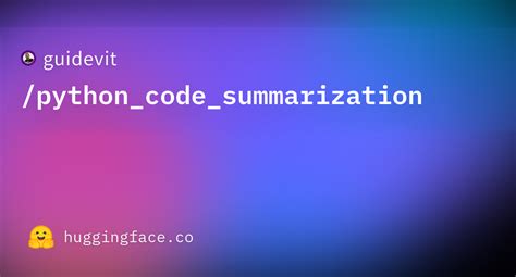 Guidevitpythoncodesummarization · Datasets At Hugging Face