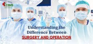 Understanding The Difference Between Surgery And Operation