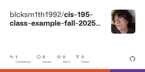 Github Blcksm1th1992 Cis 195 Class Example Fall 2025 Main