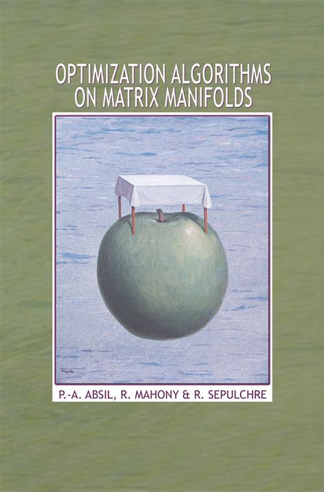 Optimization Algorithms On Matrix Manifolds Princeton University Press