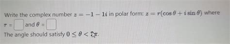 solved write the complex number z −1−1i in polar form
