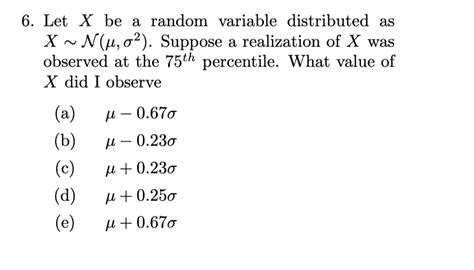 Solved Let X be a random variable distributed as X N μ Chegg com