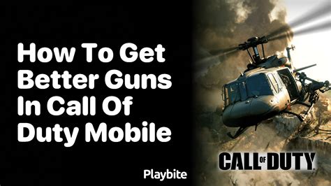 How To Get Better Guns In Call Of Duty Mobile Playbite