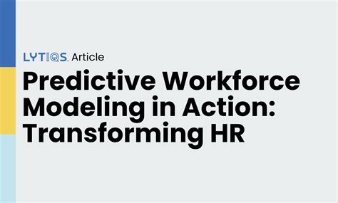 Predictive Workforce Modeling In Action Transforming Hr