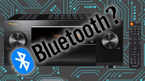 My AV Receiver Has Bluetooth What Does That Mean AV Gadgets