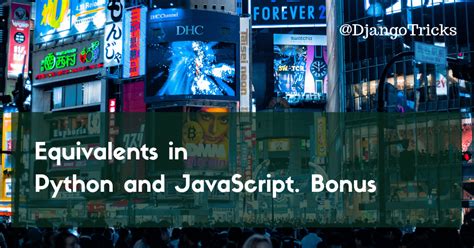 Djangotricks Equivalents In Python And Javascript Bonus