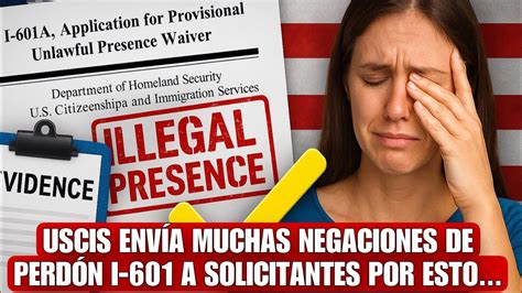 Urgente Por No Seguir Estos Pasos Uscis EstÁ Negando Los Perdones I