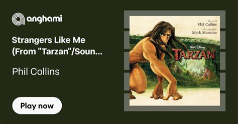 Phil Collins Strangers Like Me From Tarzansoundtrack Version