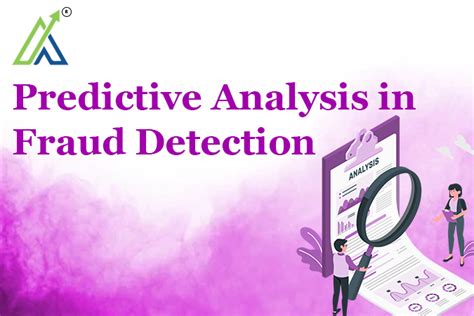 Predictive Analysis In Fraud Detection Key Insights