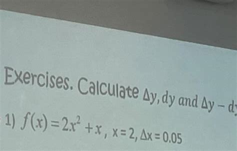 Solved Exercises Calculate Δy dy and Δyd Chegg com