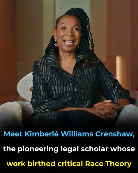 Meet Kimberlé Williams Crenshaw The Pioneering Legal Scholar Whose