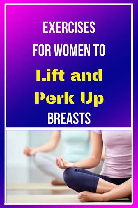 Exercises For Women To Lift And Perk Up Breasts